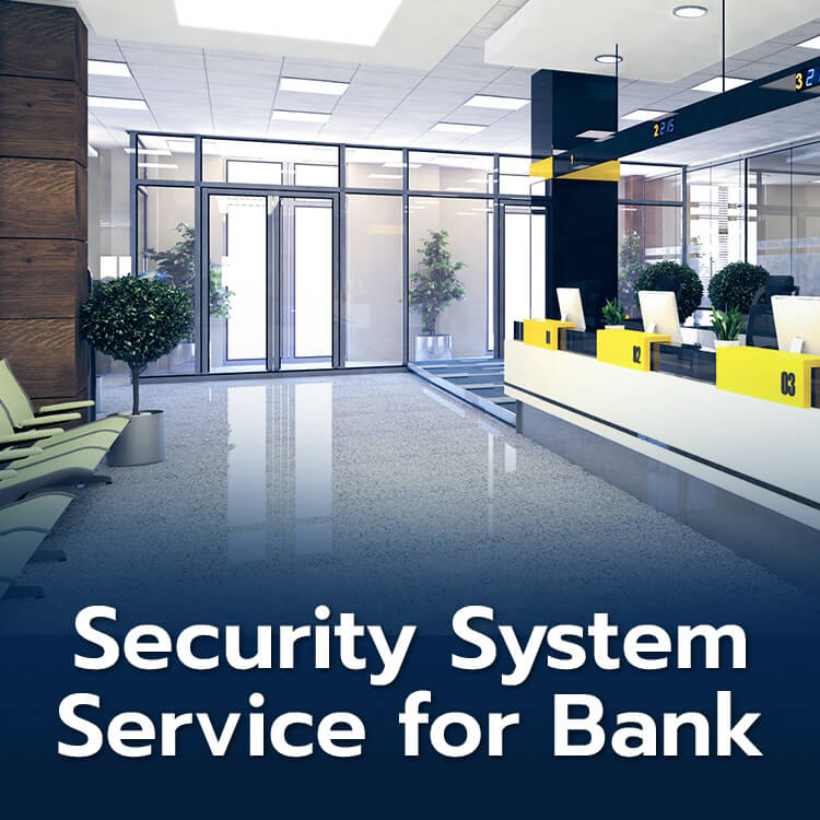 Security System Service for Bank | THAI SECOM SECURITY Co., Ltd.